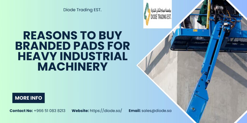 Reasons To Buy Branded Pads For Heavy Industrial Machinery